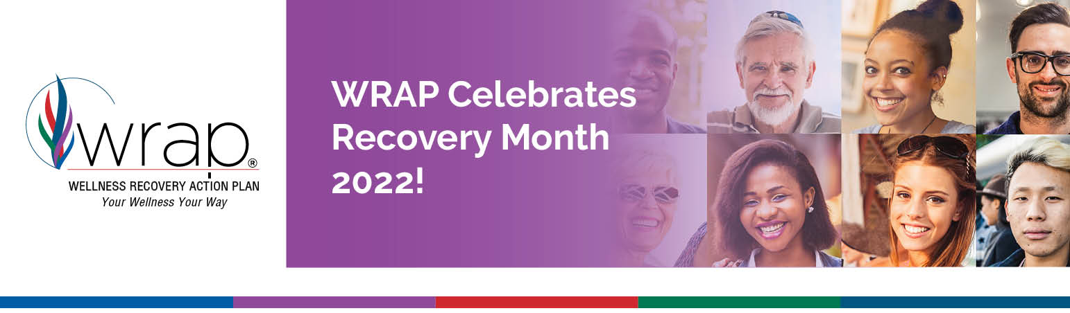 WRAP Honors Recovery Month - Wellness Recovery Action Plan