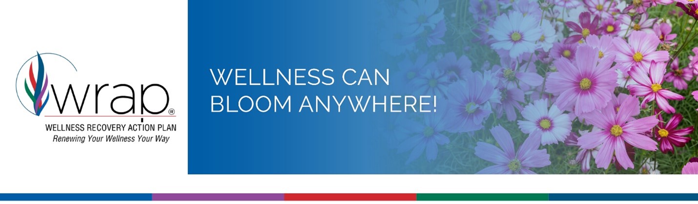 Plant Your Seeds and Watch Wellness Grow - Wellness Recovery Action Plan